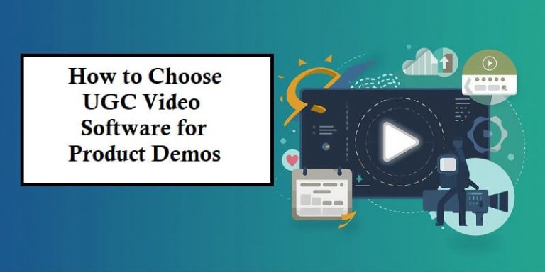 How to Choose UGC Video Software for Product Demos
